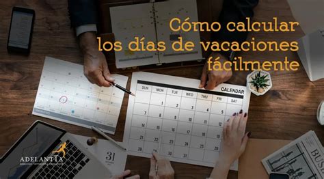 Como Calcular Los Dias De Vacaciones