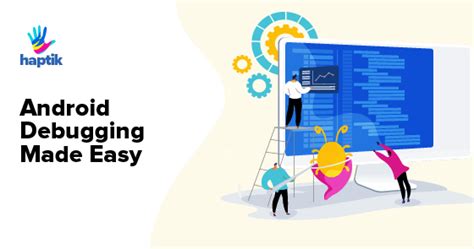 Android Debugging Made Easy