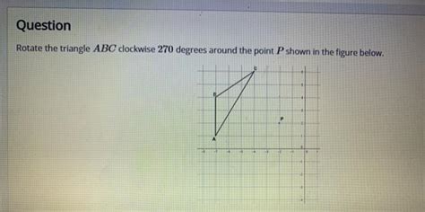 Solved Question Rotate The Triangle ABC Clockwise Chegg