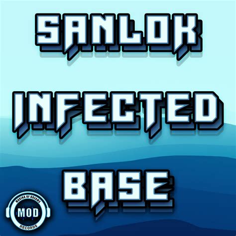 Sanlok Infected Base MOD RECORDS