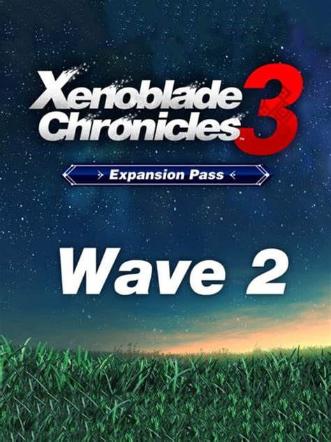 Xenoblade Chronicles 3 Dlc Wave 2 2022