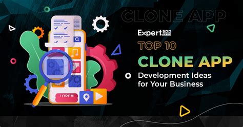top 10 clone app development ideas for your futuristic business