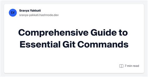 Sravya Yakkati on LinkedIn: Comprehensive Guide to Essential Git Commands