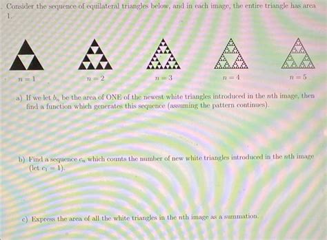 Solved Consider The Sequence Of Equilateral Triangles Below