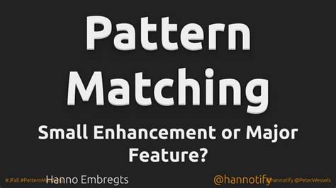 pattern matching small enhancement or major feature ppt
