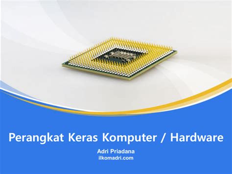 Perangkat Keras Komputer Hardware