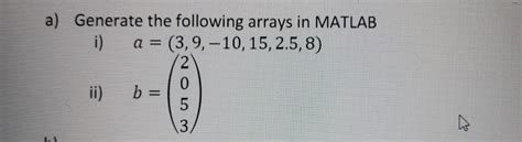 Solved Generate The Following Arrays In Matlab I