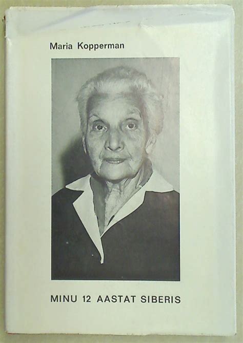Minu 12 Aastat Siberis De Kopperman Maria Very Good Hardcover 1972