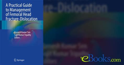 A Practical Guide To Management Of Femoral Head Fracture Dislocation