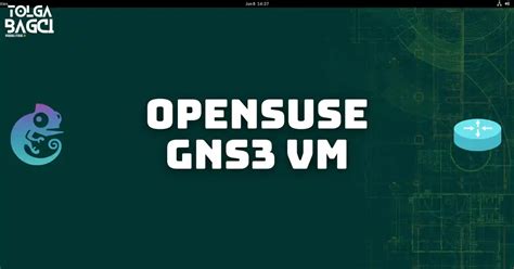 How To Install GNS3 VM In OpenSUSE Easy Steps