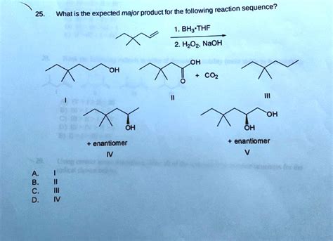 SOLVED: What is the expected major product for the following reaction sequence? BHâ‚ƒ THF, 2. Hâ ...