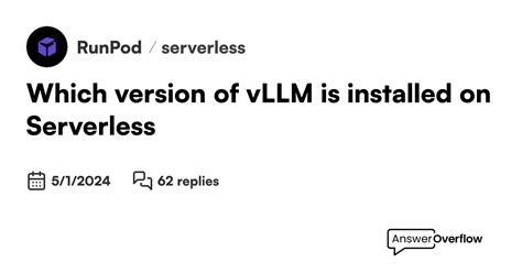 Which Version Of Vllm Is Installed On Serverless Runpod