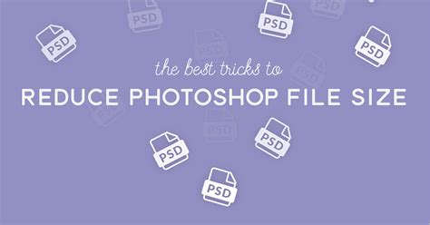 Infographic The Best Tricks To Reduce Photoshop File Size Creative