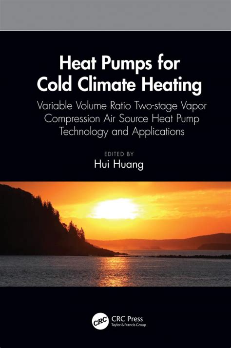 Heat Pumps For Cold Climate Heating Variable Volume Ratio Two Stage Vapor Compression Air