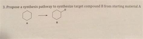 Solved Propose a synthesis pathway to synthesize target | Chegg.com