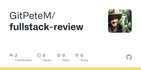 GitHub GitPeteM Fullstack Review