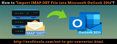How Can I Import IMAP OST File Account Data Into Microsoft Outlook 2016