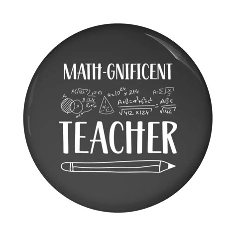 Mathgnificent Teacher Mathematician Math Mathematics Lover Pin Buttons Sold By Miscuitstwilight