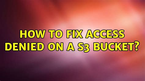 How To Resolve Access Issues With Incorrect Vpc Or Vpc Endpoint Ids In S3 Bucket Policies