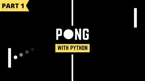 pong using python and pygame part 1 creating the ball and paddles