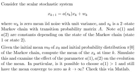 Consider The Scalar Stochastic System Where Wk Is