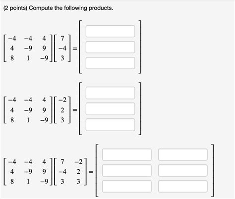 solved 2 points compute the following products 4 4 4 7
