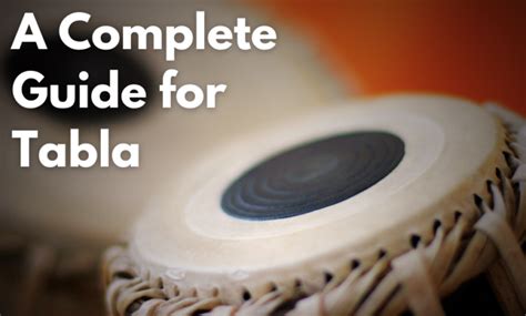 A Complete Guide To Listening Learning And Playing The Tabla