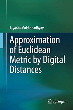 Approximation Of Euclidean Metric By Digital Distances Mukhopadhyay Jayanta