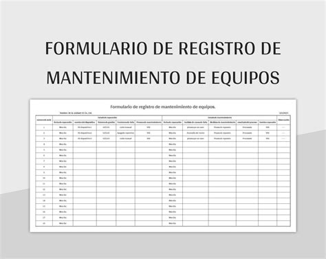 Plantilla De Formato Excel Formulario De Registro De Mantenimiento De Equipos Y Hoja De Cálc