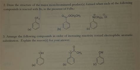 Solved 2. the structure of major monobrominated product (s) | Chegg.com