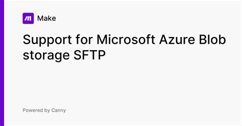 Support For Microsoft Azure Blob Storage Sftp Voters Make