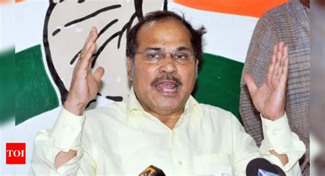 Adhir Chowdhury Adhir Sparks Buzz With ‘continuing Prez Remark Kolkata News Times Of India