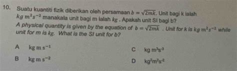 Solved 10 Suatu Kuantiti Fizik Diberikan Oleh Persamaan Bsqrt2mk