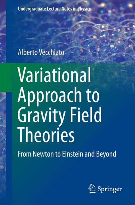 Variational Approach To Gravity Field Theories From Newton To Einstein And Beyond Premiumjs Store