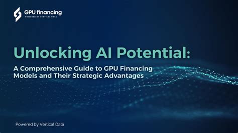 Unlocking Ai Potential With Gpu Financing Models
