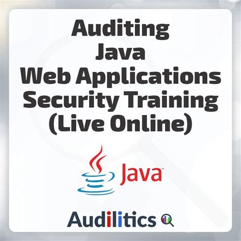 Auditing Java Web Applications Security Training Live Online Audilitics