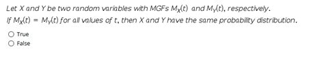solved let x and y be two random variables with mgfs my t