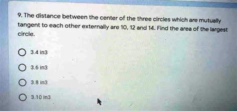 9 The Distance Between The Center Of The Three Circles Which Are Mutually Tangent To Each Other