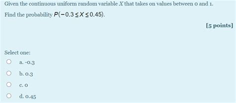 Solved Given The Continuous Uniform Random Variable X That