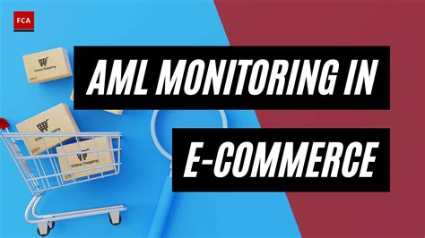 Empowering Businesses Aml Transaction Monitoring In E Commerce Strategies