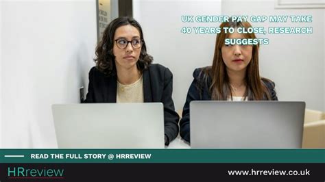 HRreview on LinkedIn: UK gender pay gap may take 40 years to close ...