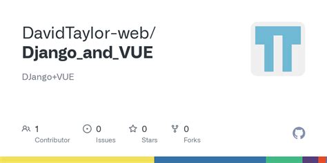 GitHub DavidTaylor Web Django And VUE DJango VUE