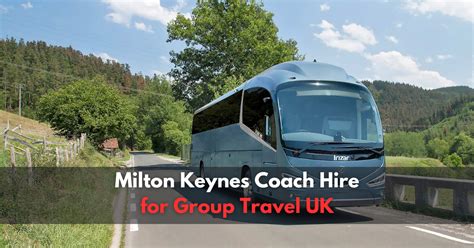 Milton Keynes Coach Hire For Group Travel Uk