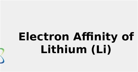 2022 Electron Affinity Of Lithium Li [and Color Uses Discovery