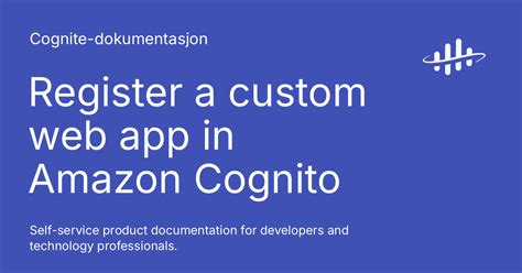 Register A Custom Web App In Amazon Cognito Cognite Documentation