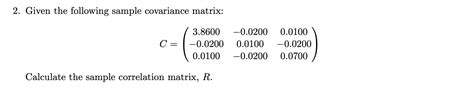 Solved Given The Following Sample Covariance Matrix C Chegg