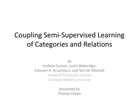 Ppt Coupling Semi Supervised Learning Of Categories And Relations