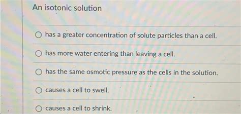 Solved An Isotonic Solutionhas A Greater Concentration Of