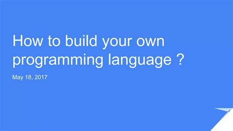 How To Build Your Own Programming Language Odp