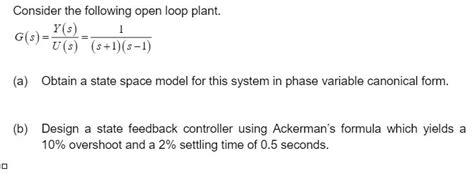 Solved Consider The Following Open Loop Plant